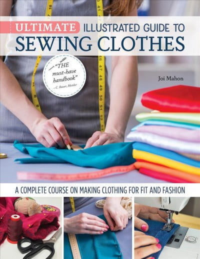 Pre-Owned Ultimate Illustrated Guide to Sewing Clothes: A Complete ...