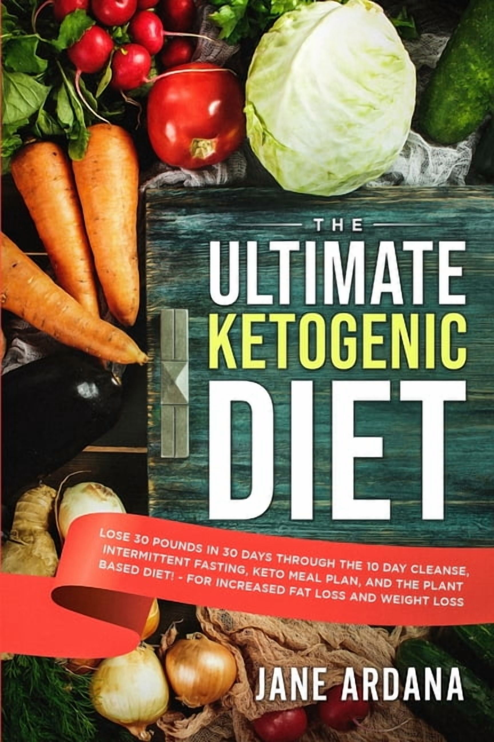 Ultimate Keto Cookbook: The Ultimate Ketogenic Diet - Lose 30 Pounds in ...