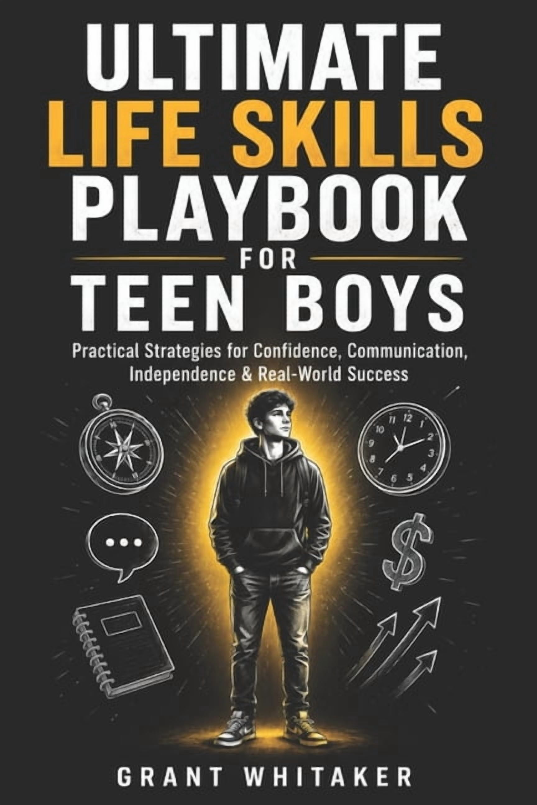 Ultimate Life Skills Playbook for Teen Boys: Practical Strategies for ...