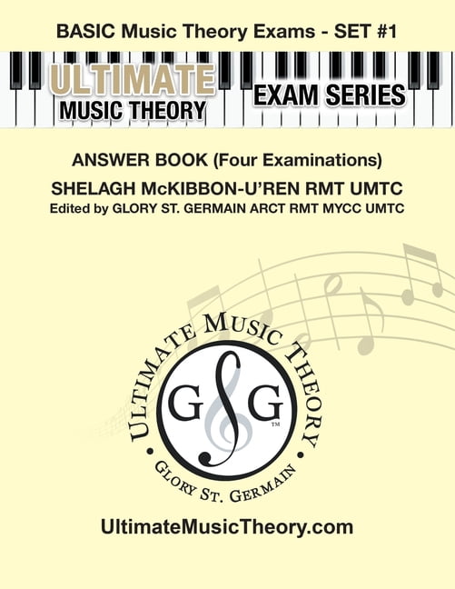 Ultimate Music Theory Exam: Basic Music Theory Exams Set #1 Answer Book ...