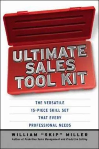 Ultimate Sales Tool Kit The Versatile 15-Piece Skill Set That Every ...