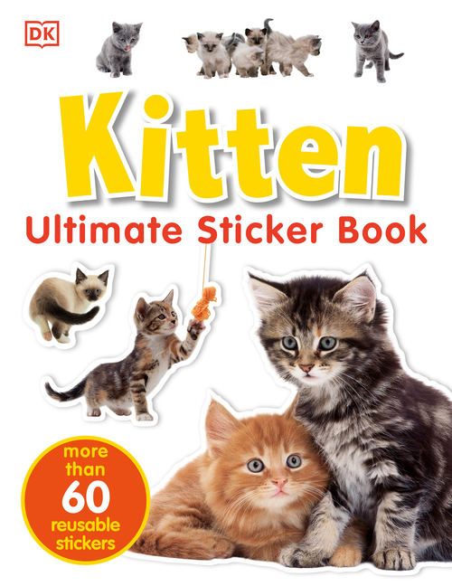 Ultimate Sticker Book Ultimate Sticker Book: Kitten: More Than 60 ...