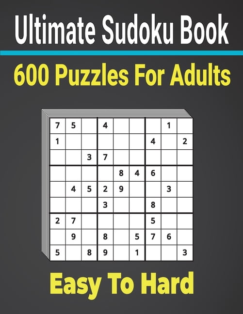 Ultimate Sudoku Puzzles Book 600 Puzzles Easy to Hard for Adults: Keep ...