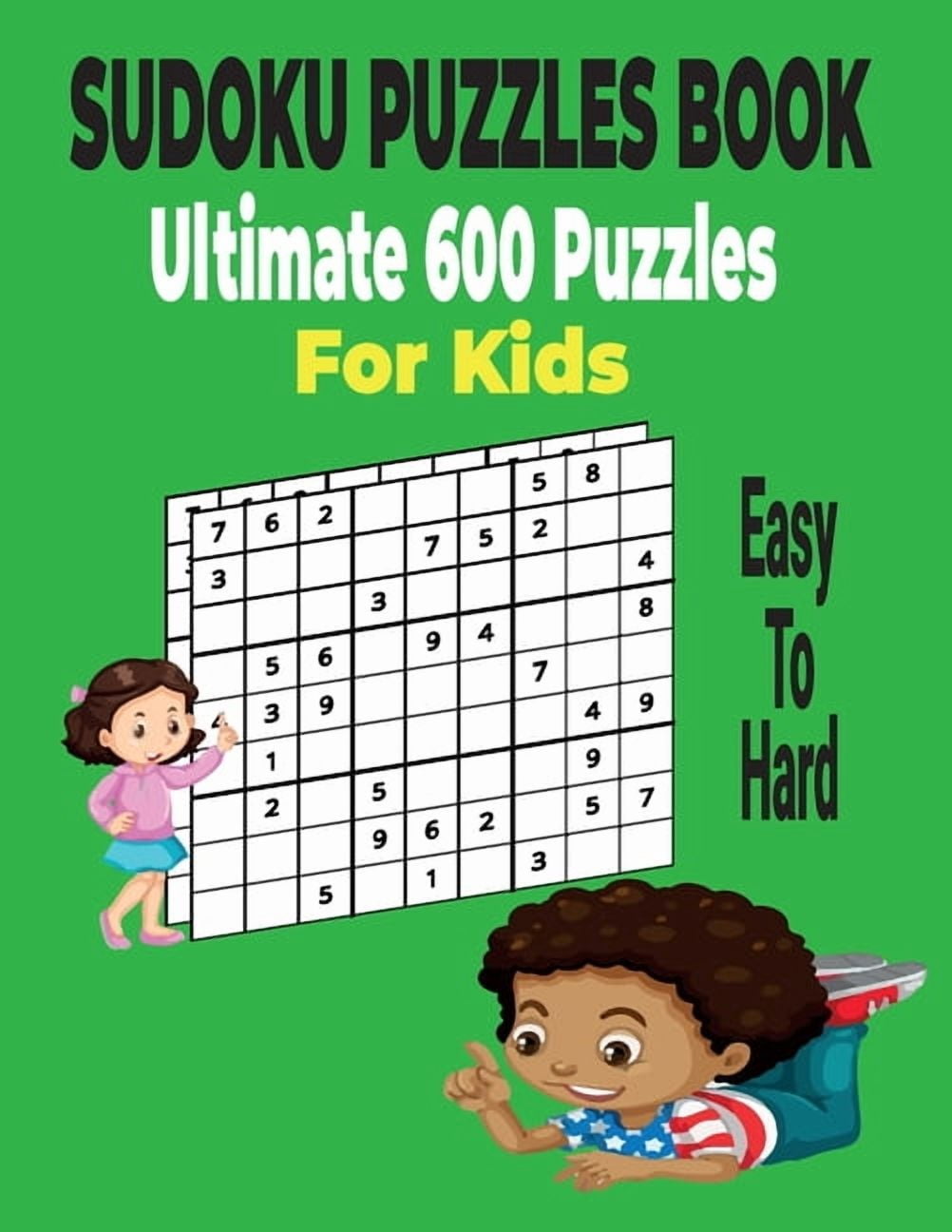 Ultimate Sudoku Puzzles Book 600 Puzzles for Kids: Easy to Hard Sudoku ...