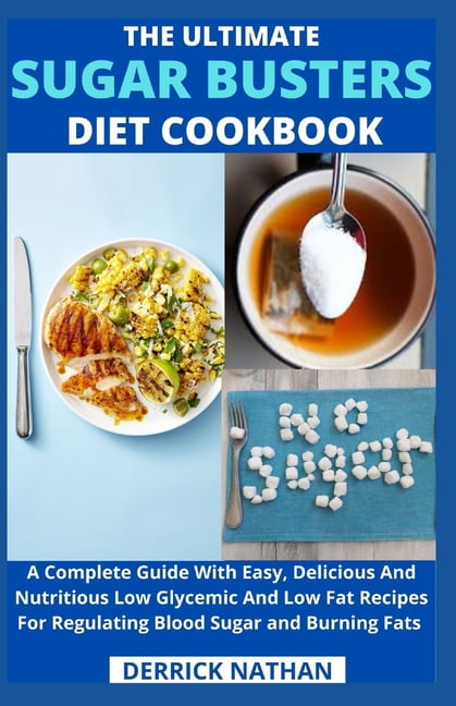 The Ultimate Sugar Busters Diet Cookbook: A Complete Guide With Easy, Delicious And Nutritious ...