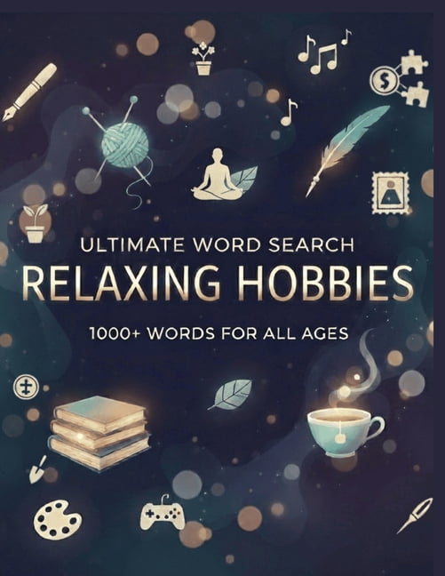 Ultimate Word Search Relaxing Hobbies: 1000+ Words For All Ages, Large ...