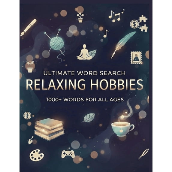 Ultimate Word Search Relaxing Hobbies: 1000+ Words For All Ages, Large ...