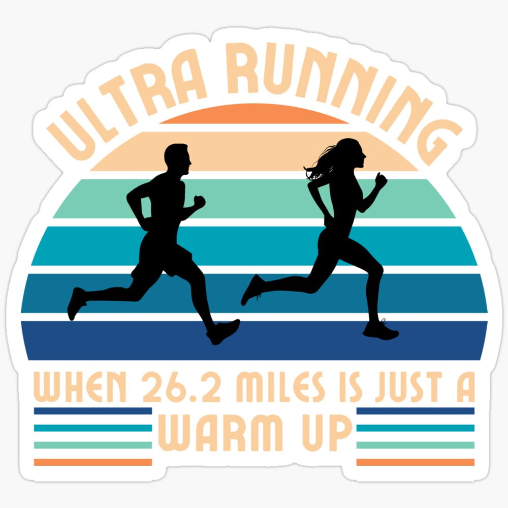 Ultrarunning : When 26.2 Miles Is Just A Warm Up Sticker Phone Decal Water Bottle Stickers Car ...