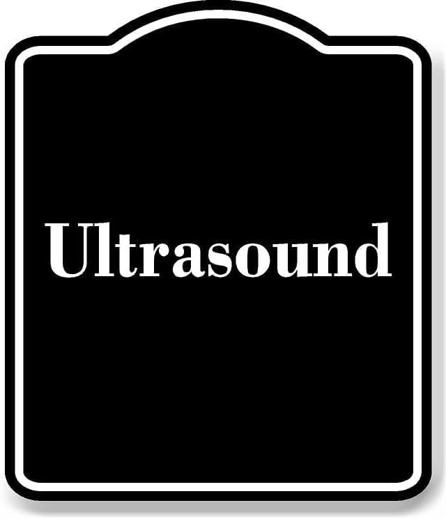 Ultrasound BLACK Aluminum Composite Sign 8.5''x10'' - Walmart.com