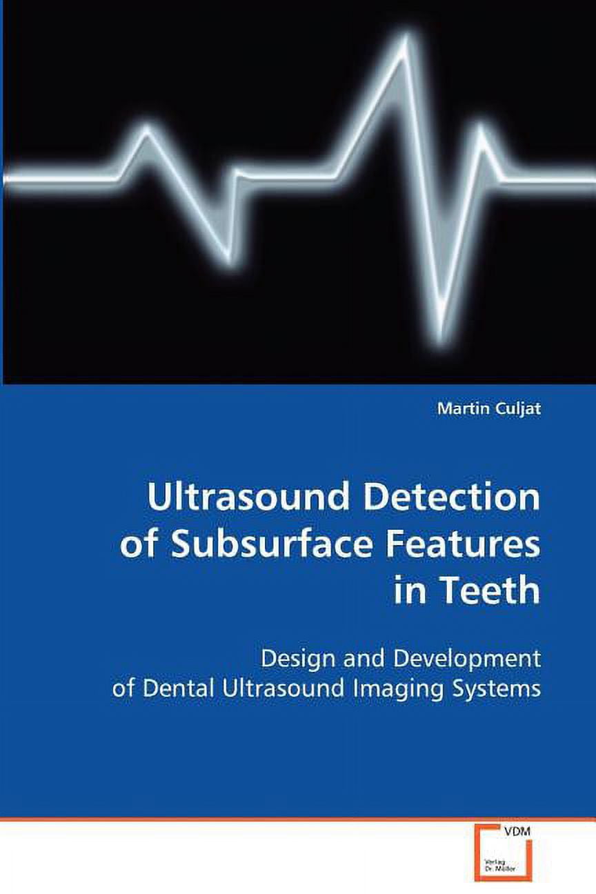 Ultrasound Detection of Subsurface Features in Teeth (Paperback ...