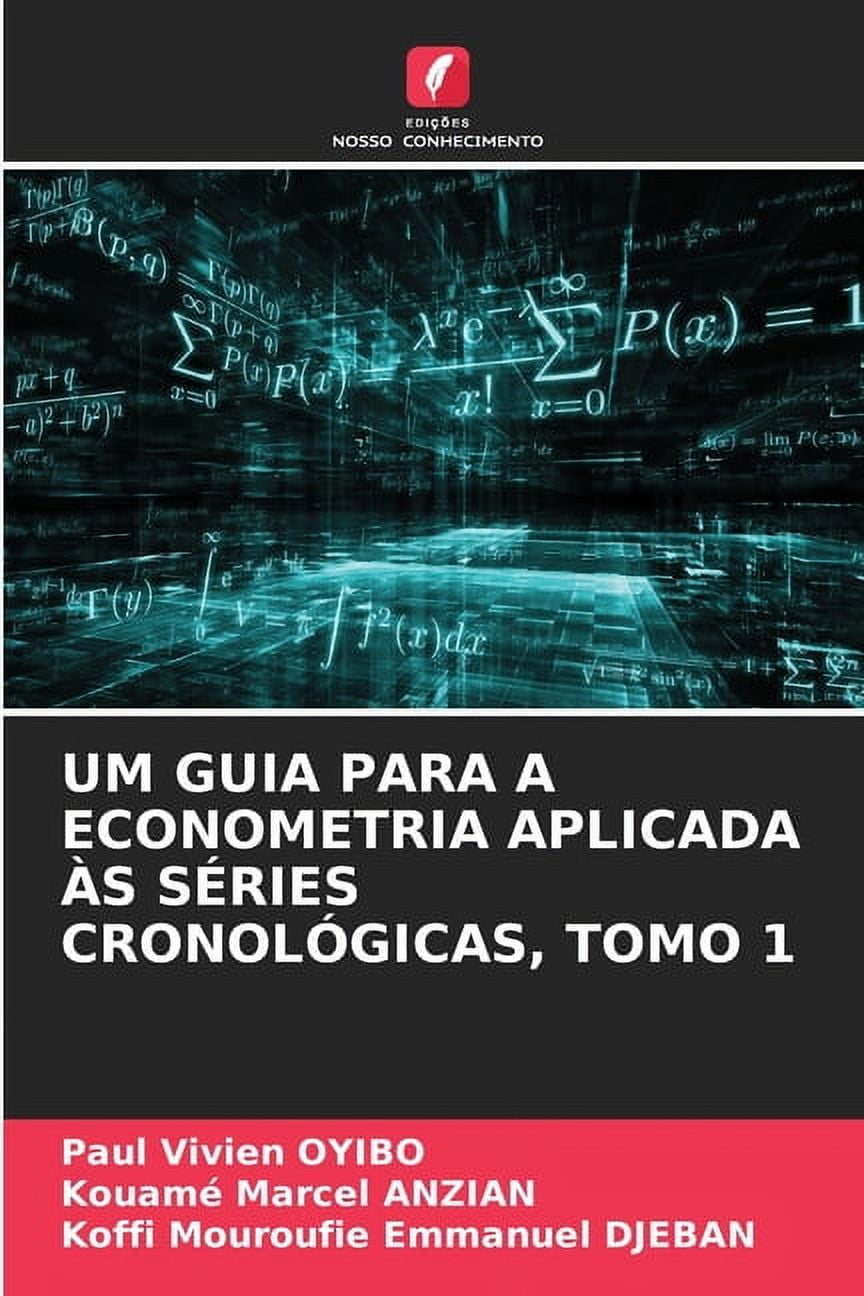 Um Guia Para a Econometria Aplicada Às Séries Cronológicas, Tomo 1 (Paperback) - Walmart.com