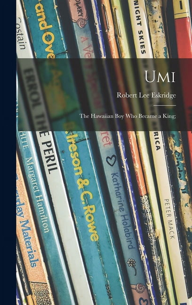 Umi; the Hawaiian Boy Who Became a King;, (Hardcover) - Walmart ...