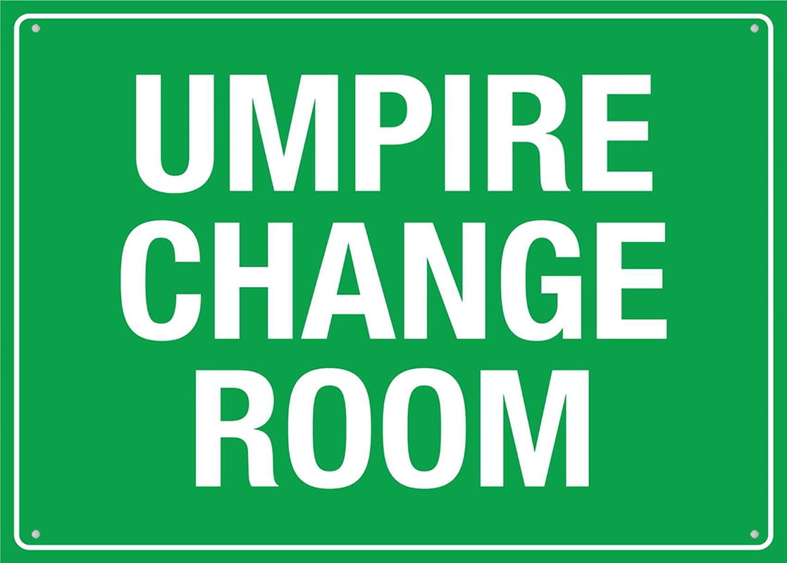 Umpire Change Room Sign Metal 12X8 Inch Rust Free Aluminum, Uv Printed ...