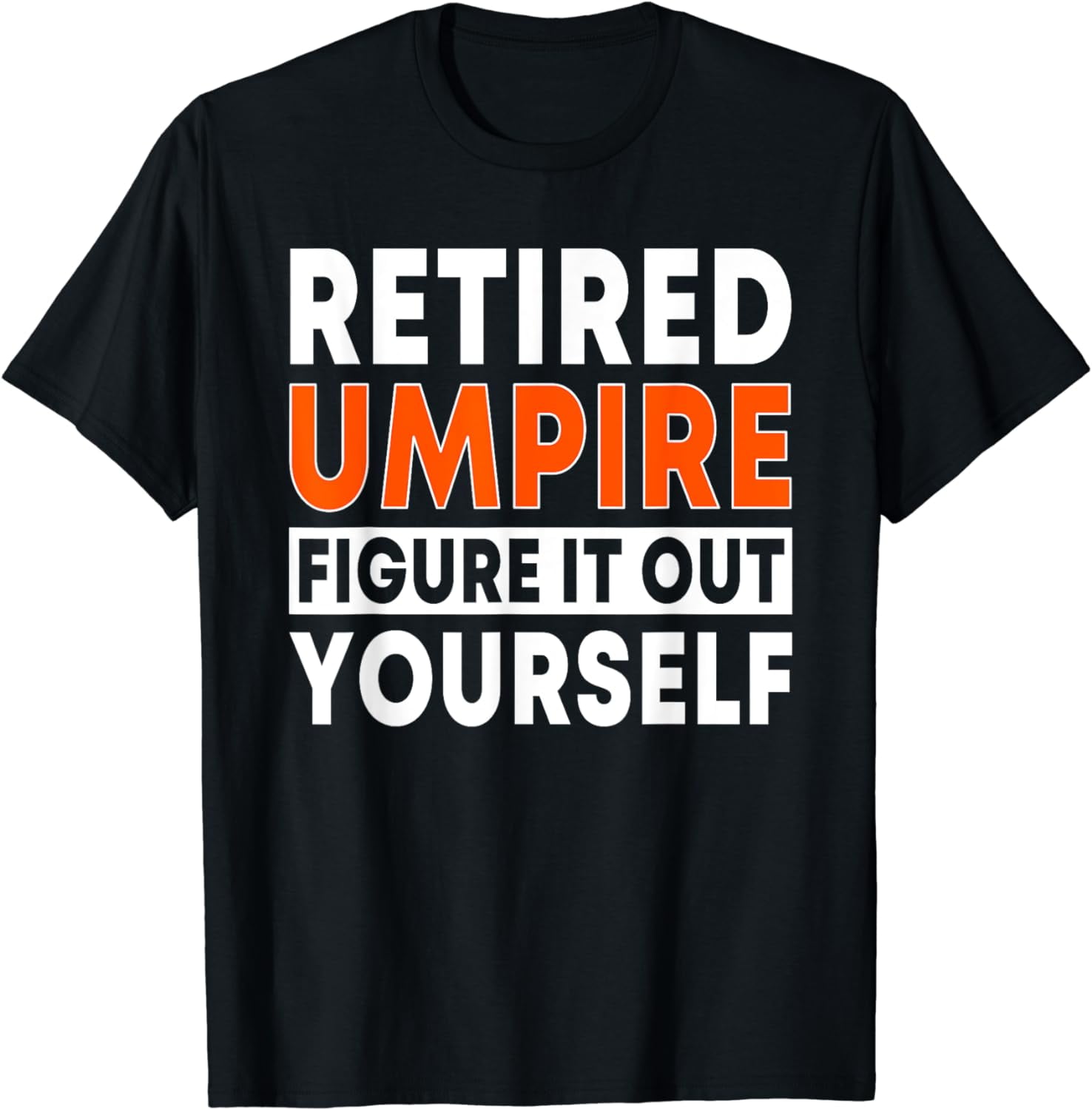 Umpire Retired Rules Moderator Overseer Sports Referee T-Shirt ...