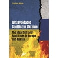 (Un)Avoidable Conflict in Ukraine: The Ideal Self and Fault Lines in ...