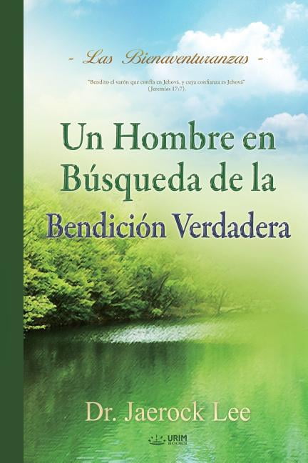Un Hombre en B?squeda de La Bendici?n Verdadera / A Man Who Pursues True Blessing - Walmart.com