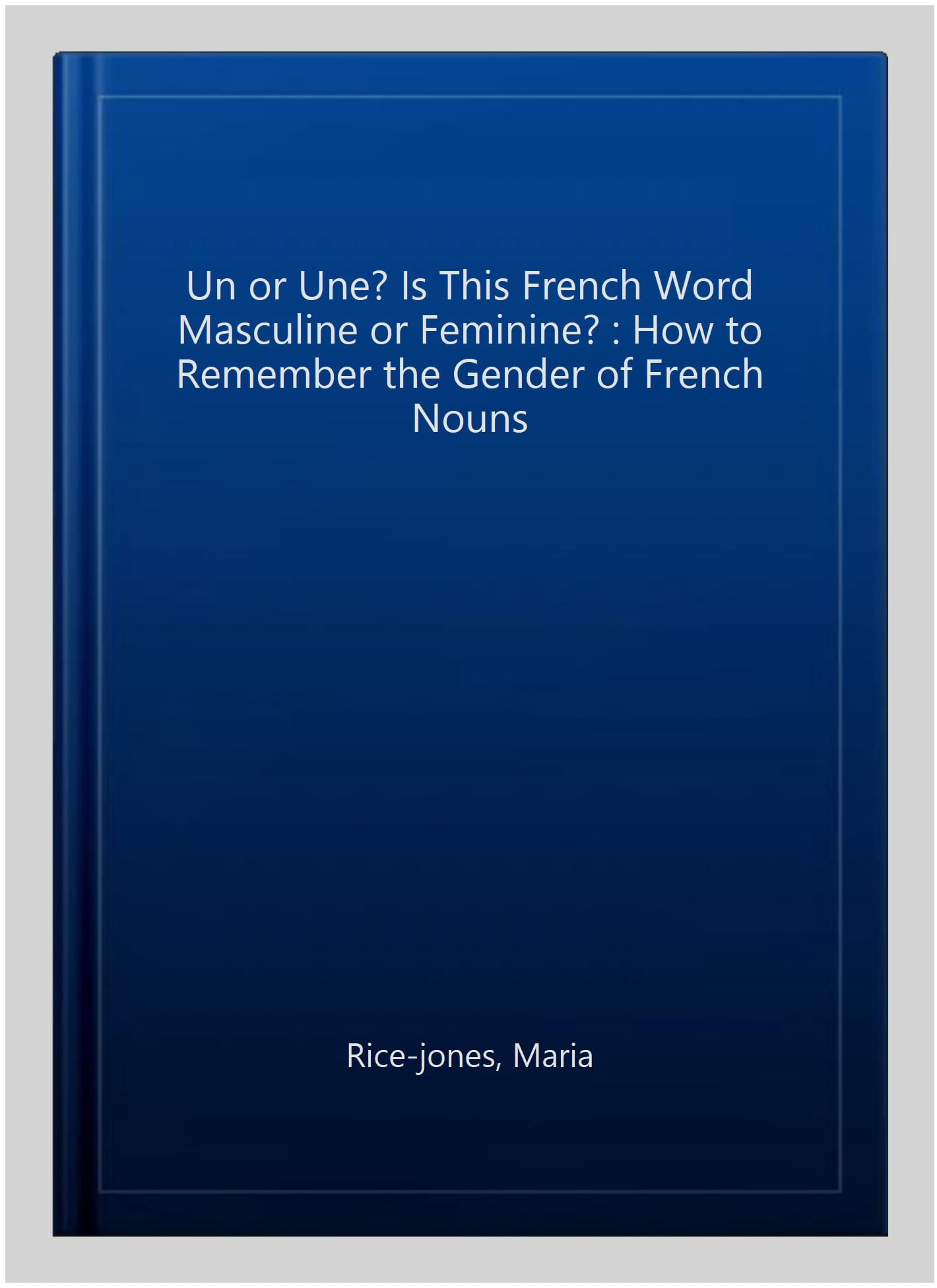 Un or Une? Is This French Word Masculine or Feminine? : How to Remember ...