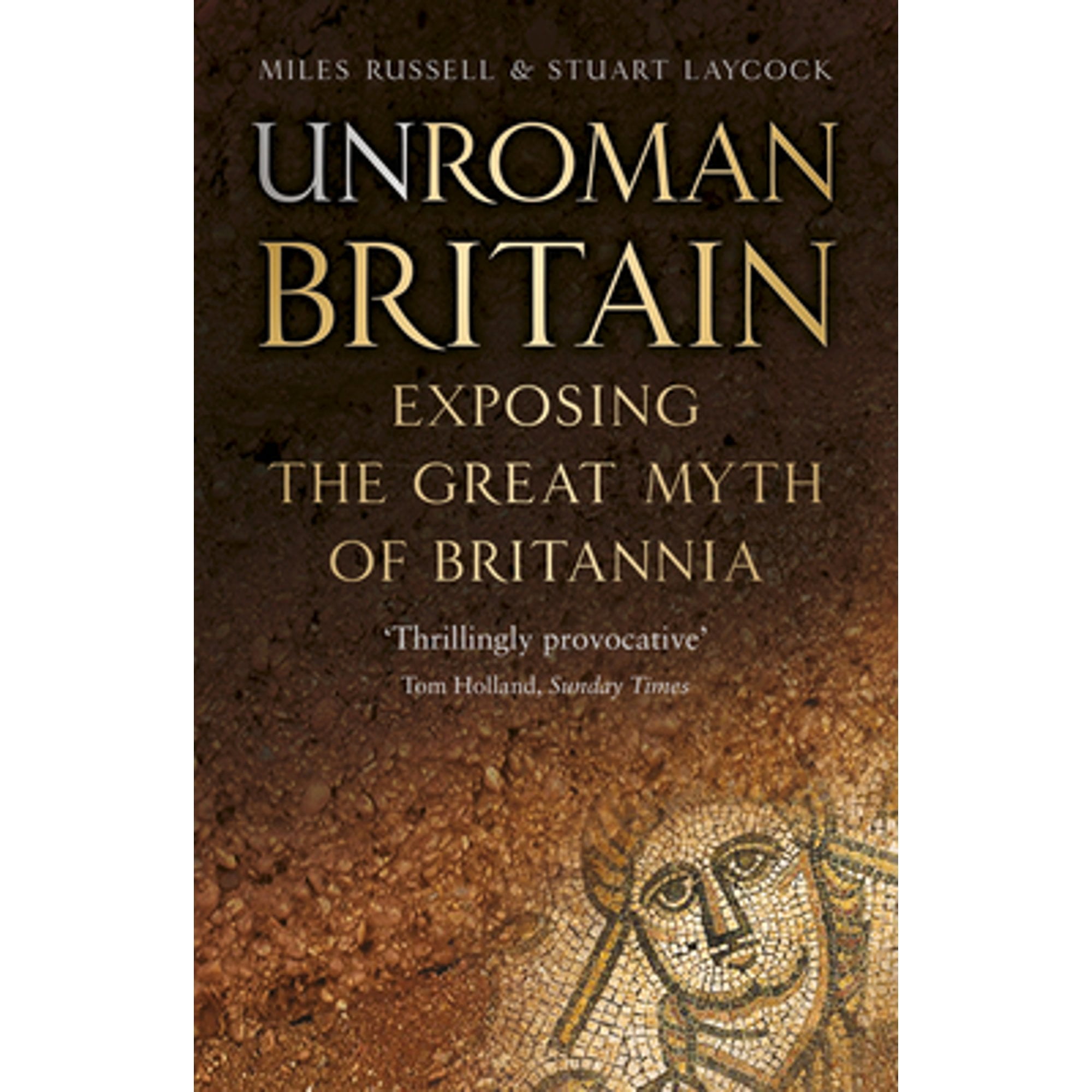 Pre-Owned UnRoman Britain: Exposing the Great Myth of Britannia ...