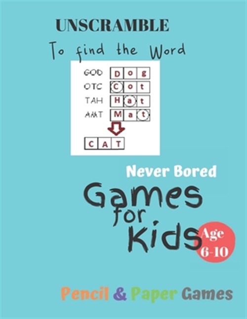 UnScramble To Find the word Games for Kids: NEVER BORED Age 6-10: Paper ...