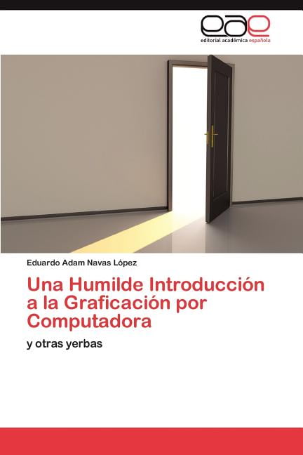 Una Humilde Introducción a la Graficación por Computadora (Paperback ... Una Humilde Introducción a la Graficación por Computadora (Paperback ...