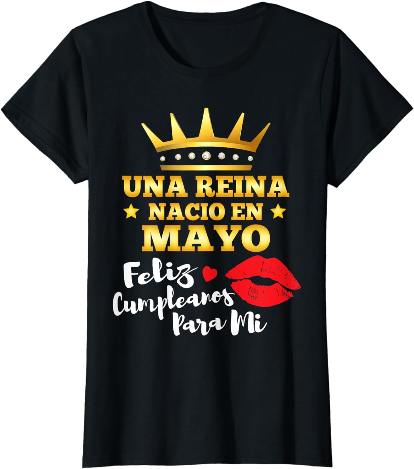 Una Reina Nacio En Mayo Feliz Cumpleanos Birthday T-Shirt - Walmart.com