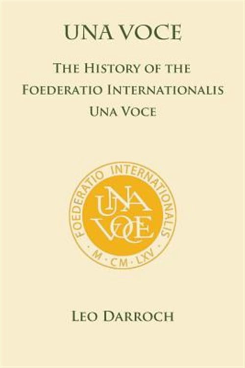 Una Voce: The History of the Foederatio Universalis Una Voce - Walmart ...