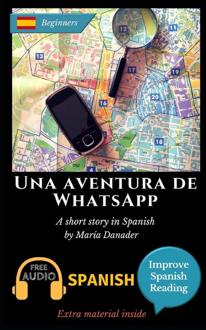 Improve Spanish Reading Una aventura de WhatsApp: Learn Spanish with ...