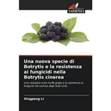 Una nuova specie di Botrytis e la resistenza ai fungicidi nella ...
