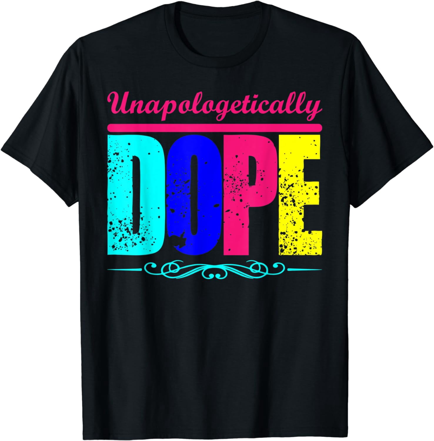 Unapologetically Dope Saying Pride African American Words T-Shirt ...