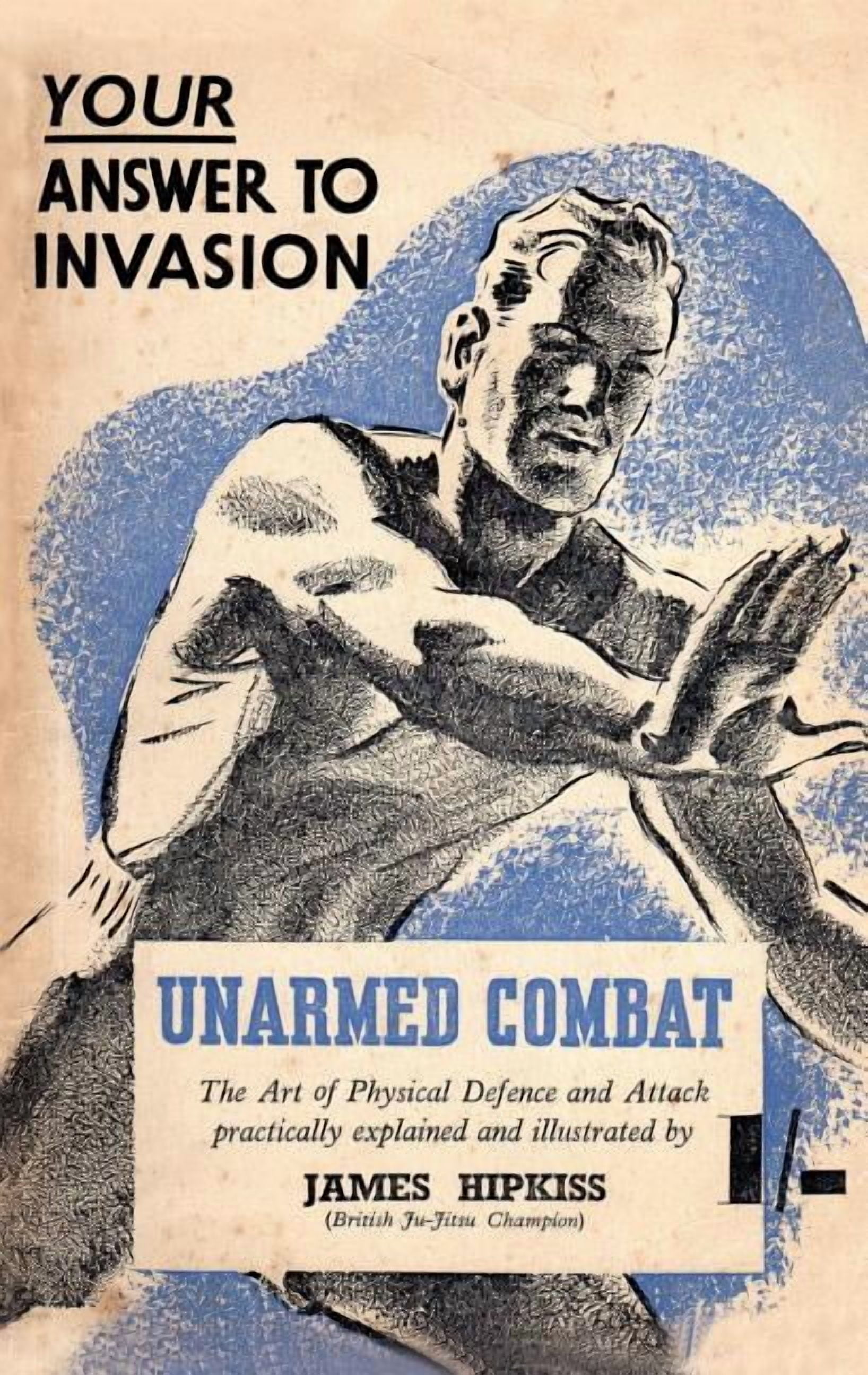 Unarmed Combat : The Art of Physical Defence and Attack Practically ...