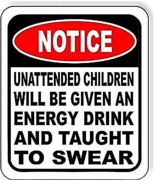 Unattended Children Will Be Given An Energy Drink and Taught to Swear ...