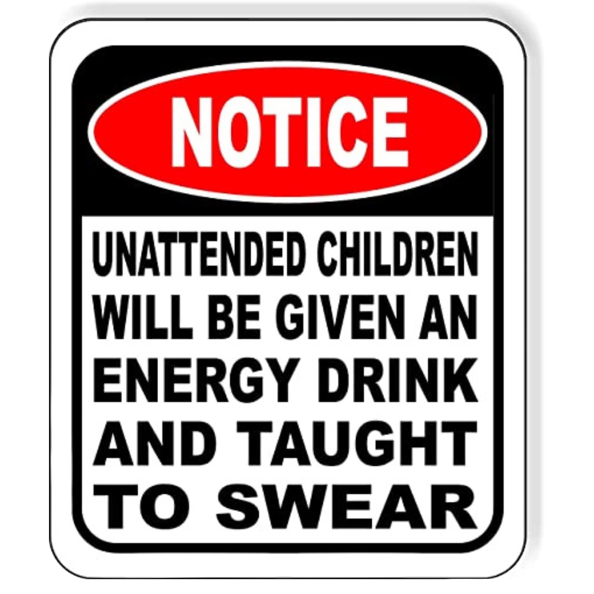 Unattended Children Will Be Given An Energy Drink and Taught to Swear ...