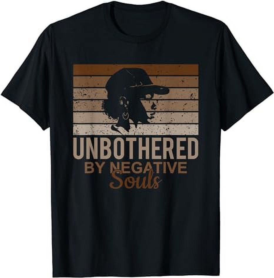 Unbothered by Negative Souls - Black History African Woman T-Shirt ...