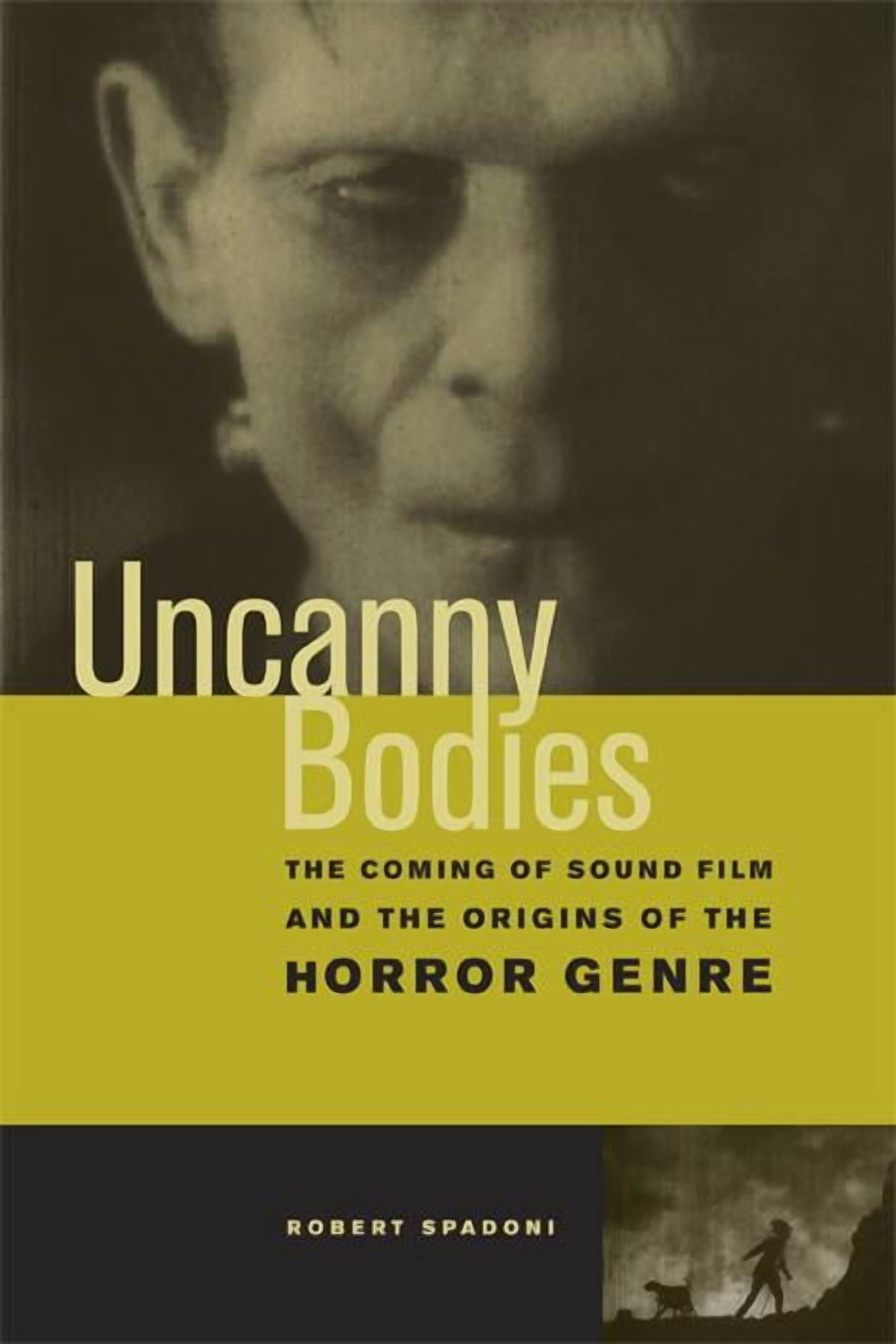 Uncanny Bodies : The Coming of Sound Film and the Origins of the Horror ...