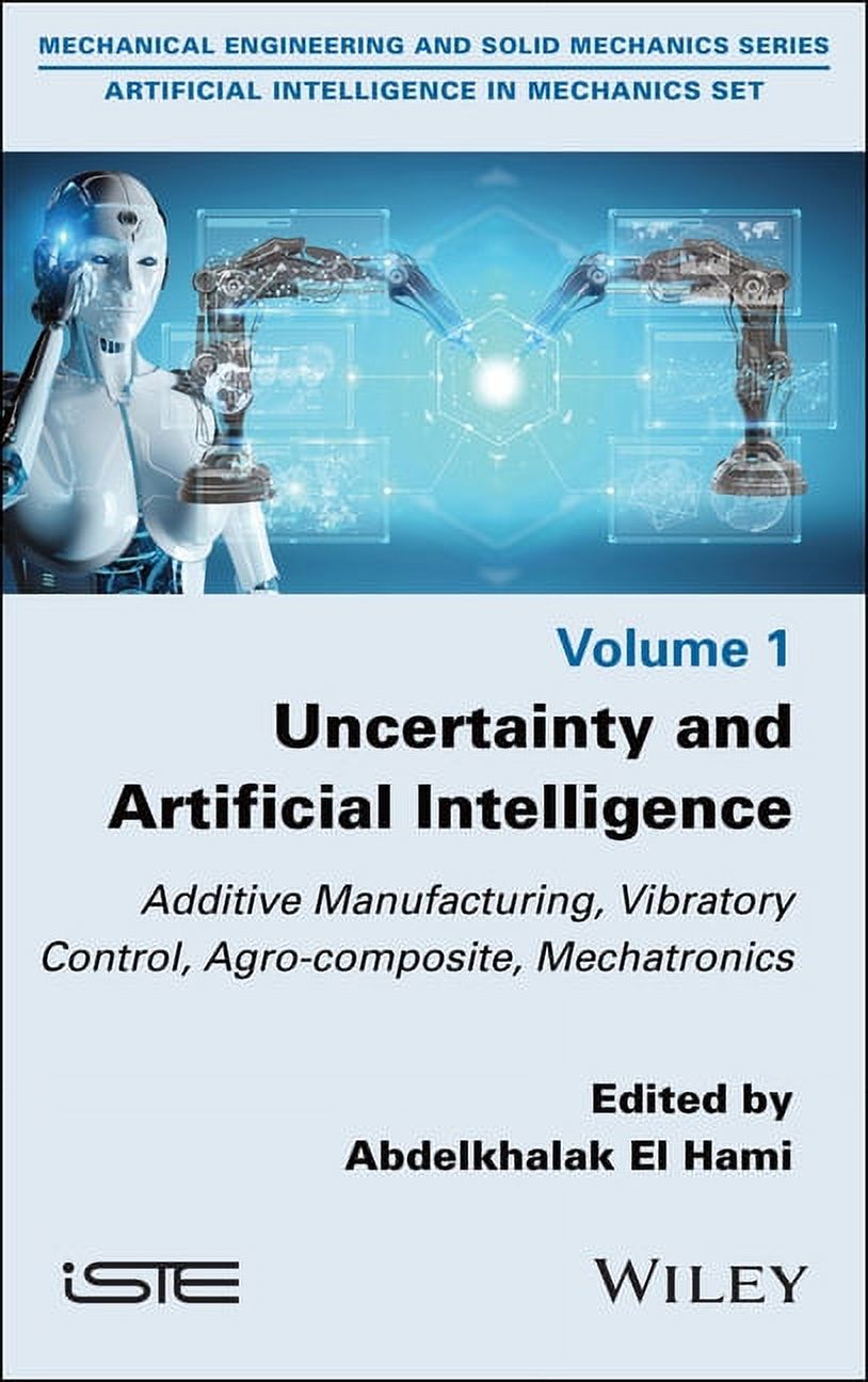 Uncertainty and Artificial Intelligence: Additive Manufacturing ...