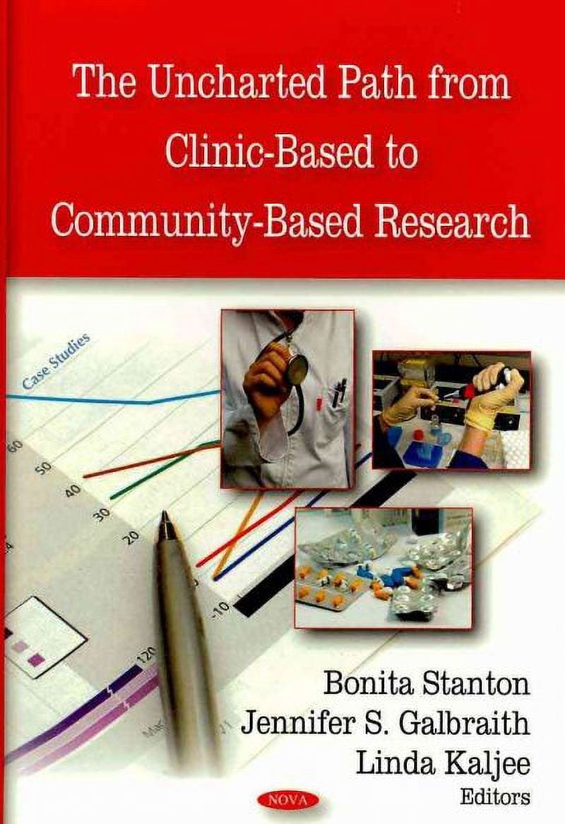 Uncharted Path from Clinic-Based to Community-Based Research (Hardcover) by Bonita Stanton ...