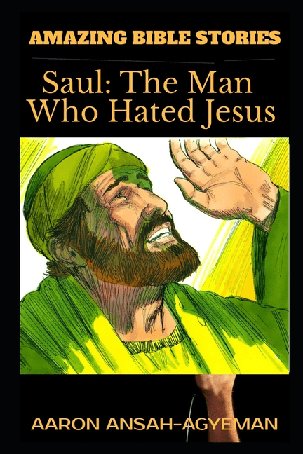 Uncle Aaron's Amazing Bible Stories: Amazing Bible Stories: Saul: The ...