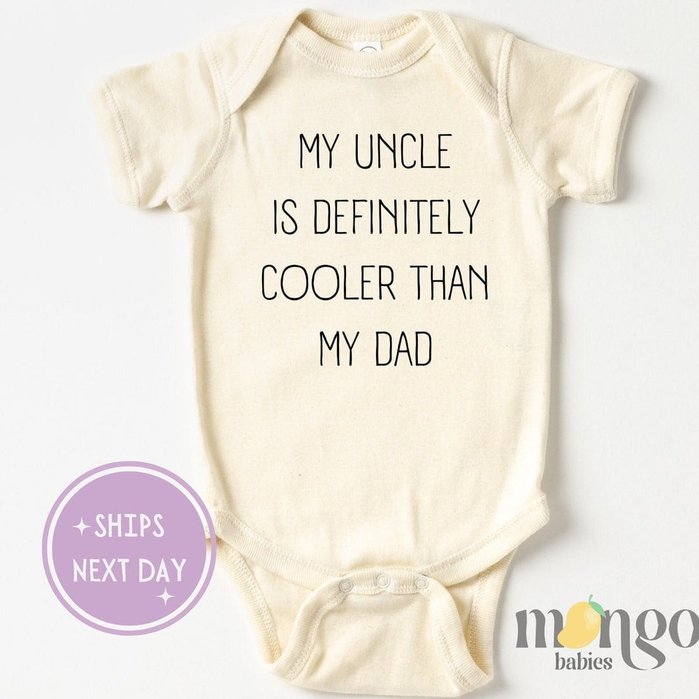 My Uncle Is Better Than My Dad Baby Onesies Best Uncle Ever Baby Outfit ...