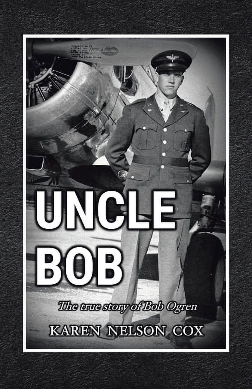 Uncle Bob: The True Story of Bob Ogren - Walmart.com