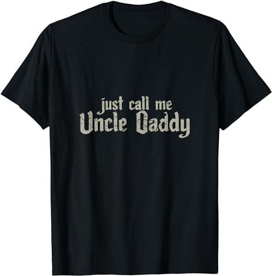 Uncle Daddy shirt funny!! - Walmart.com