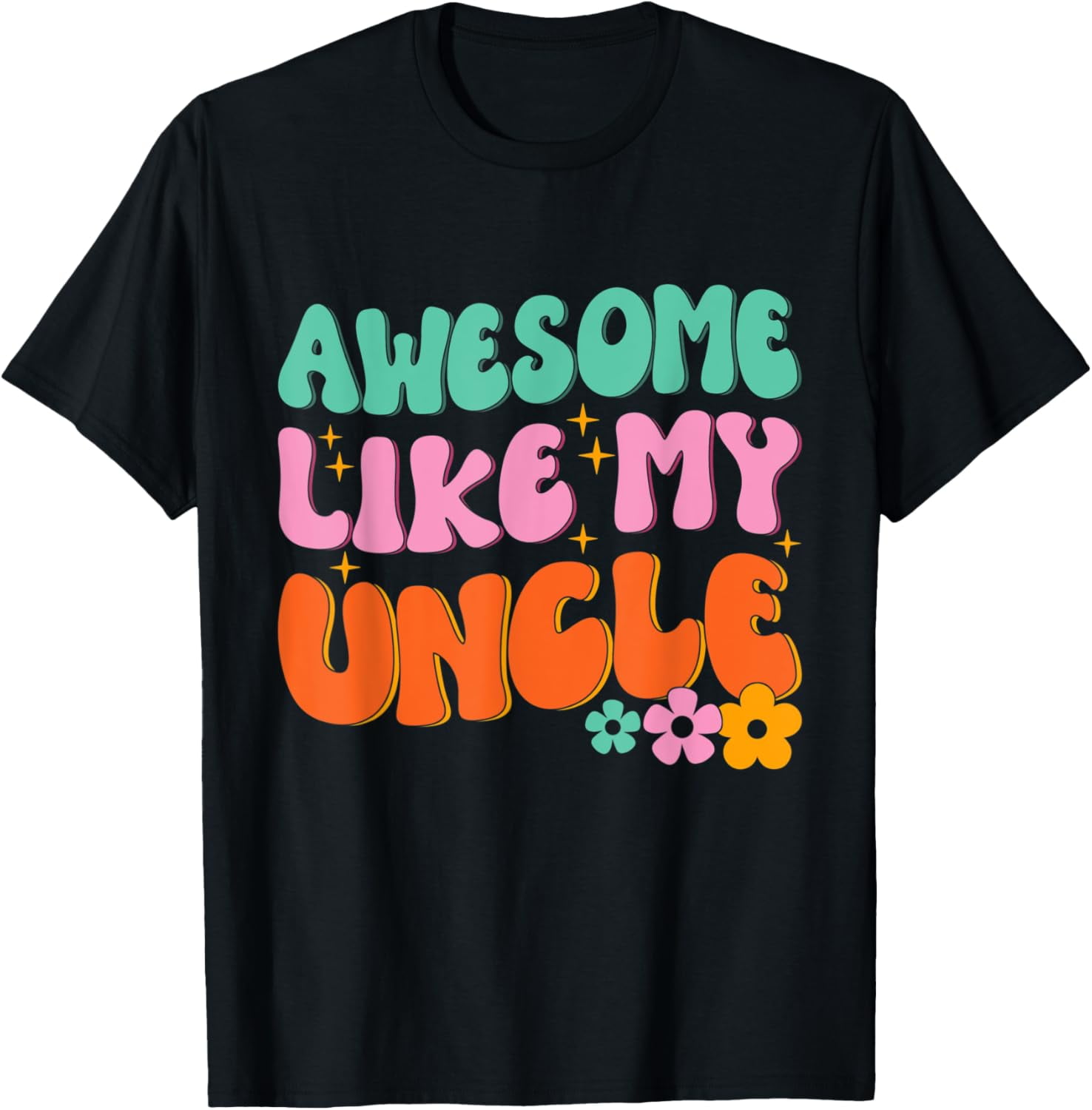 Uncle Day Awesome Like My Uncle 70s Hippie Style T-Shirt men and women ...
