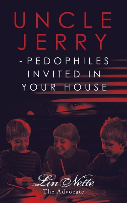 Uncle Jerry - Pedophiles Invited in Your House - Walmart.com