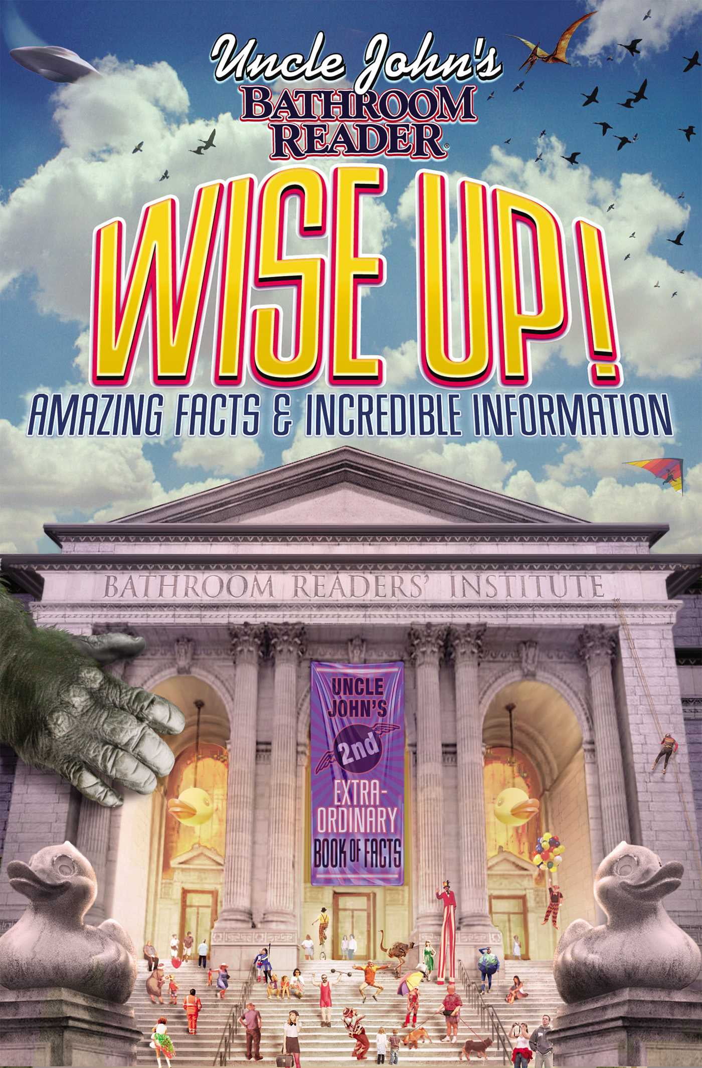 Uncle John's Bathroom Readers: Uncle John's Bathroom Reader Wise Up ...