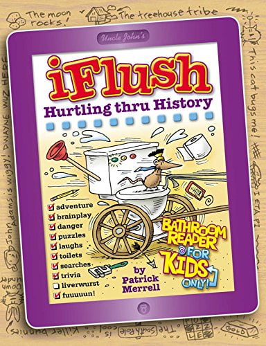 Pre-Owned Uncle John's Iflush: Hurtling Thru History Bathroom Reader ...