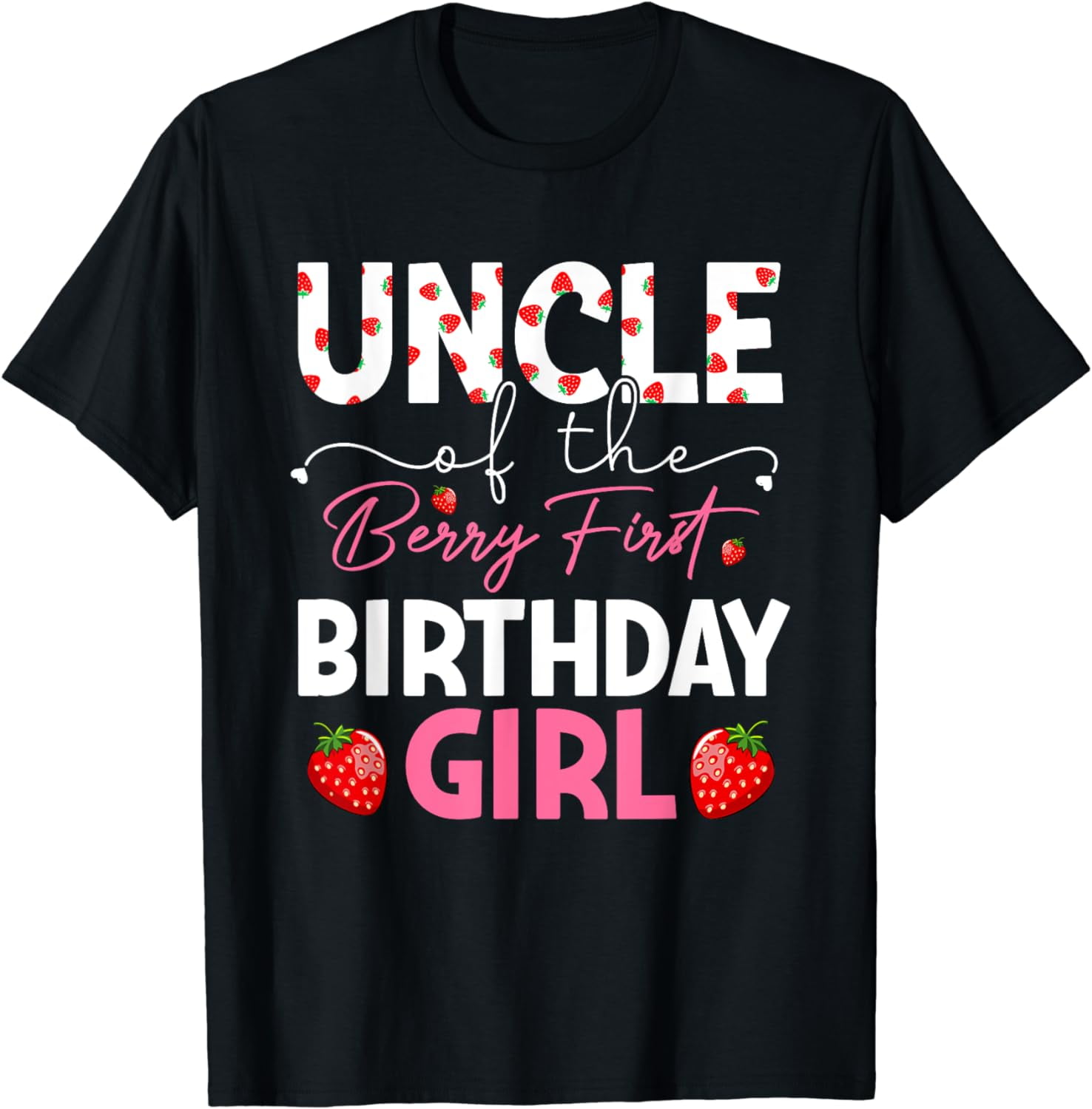 Uncle Of The Berry Sweet One Birthday Strawberry Girl T-Shirt - Walmart.com