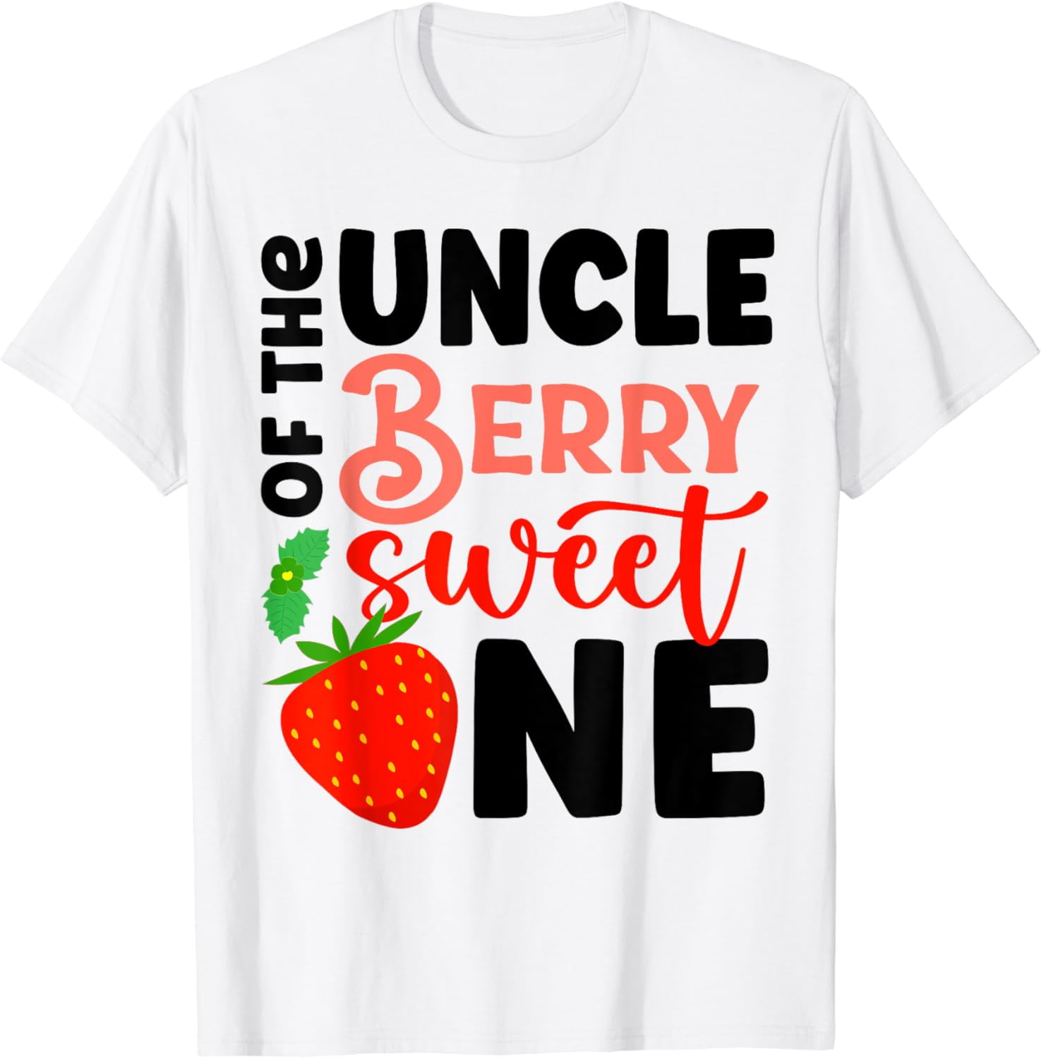Uncle Of The Berry Sweet One Strawberry 1st Birthday Party T-Shirt ...
