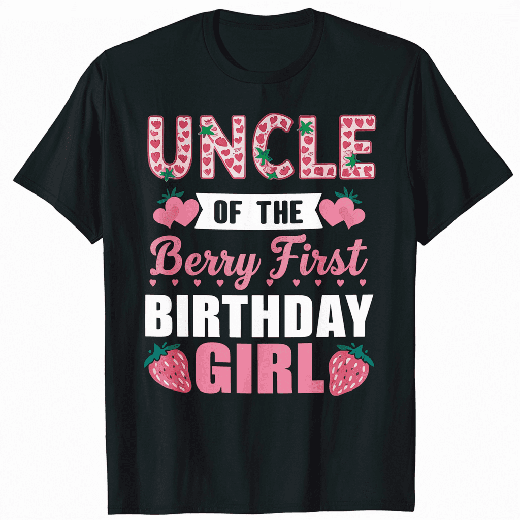 Uncle Of The Birthday Girl Strawberry Berry Sweet One Two T-Shirt ...