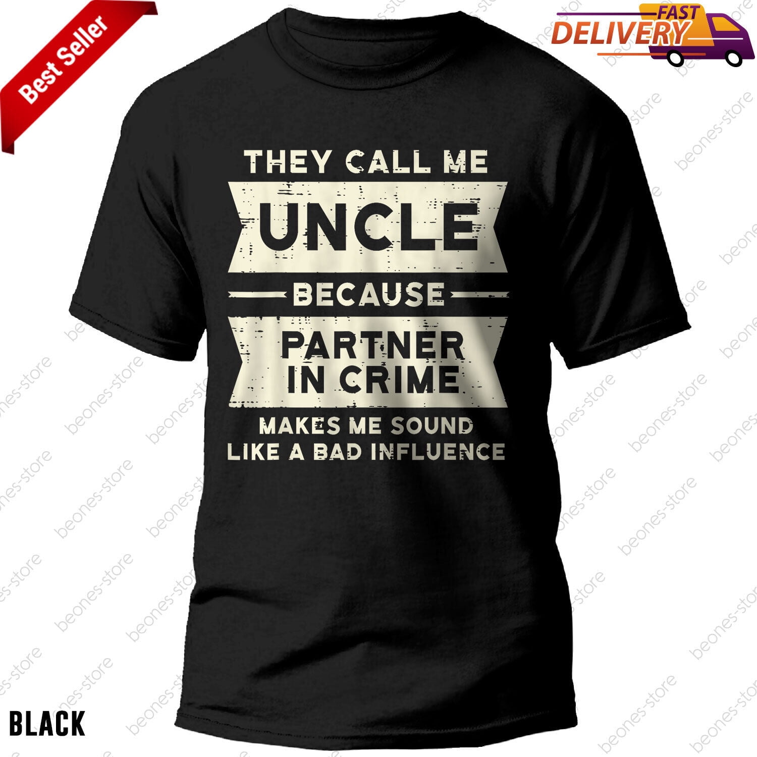 Uncle Partner In Crime Bad Influence Funny Fathers Day Men T-Shirt, Tee ...