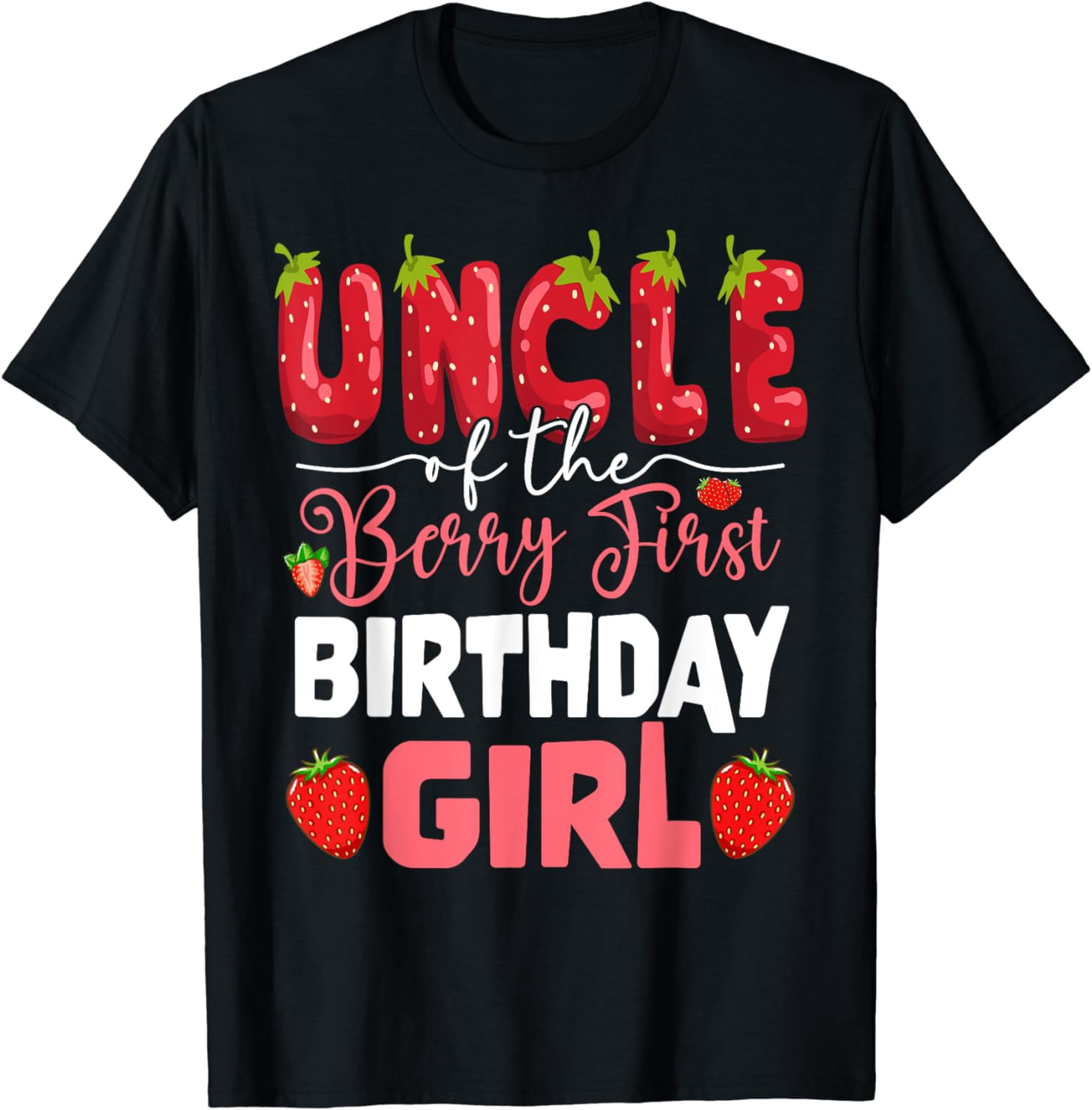 Uncle of The Berry First Birthday of Girl Strawberry Tio T-Shirt ...