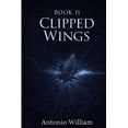 Unclipped Book II Clipped Wings, Book 2, (Paperback) - Walmart.com